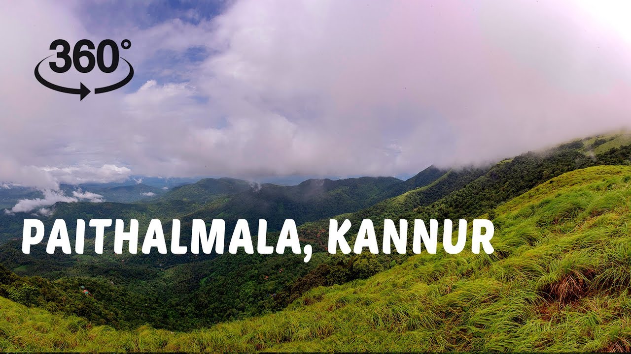 360-degree Video view | Paithalmala, Kannur| Kerala Destinations